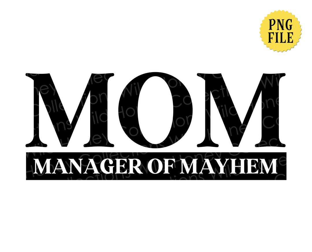 Mom Manager of Mayhem, PNG File, Funny Mom Shirt Design, Transparent ...