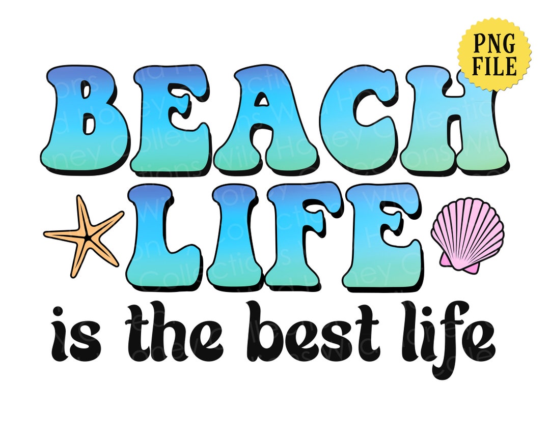 Beach Life is the Best Life, Png File, Vacation, Crafting, Sublimation ...