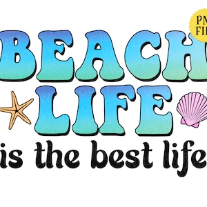 Beach Life is the Best Life, Png File, Vacation, Crafting, Sublimation ...
