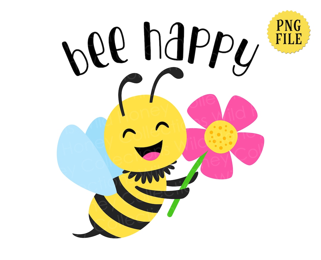 Bee Happy PNG File Cute Bee Clipart Transparent File - Etsy Bee Happy PNG File Cute Bee Clipart Transparent File - Etsy