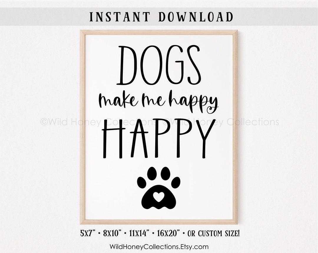 Dogs Make Me Happy, Printable Decor, Dog Sign, Dog Lover, INSTANT ...