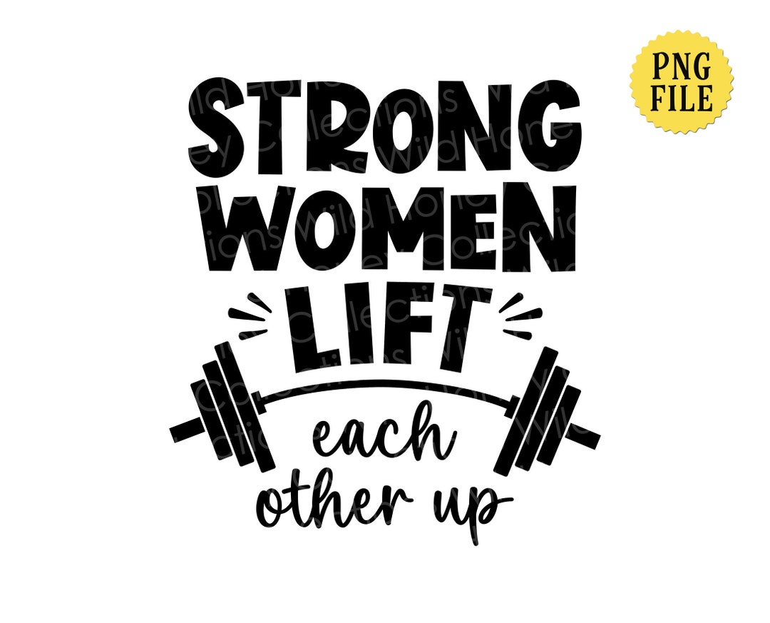 Strong Women Lift Each Other Up PNG File T-shirt Design - Etsy