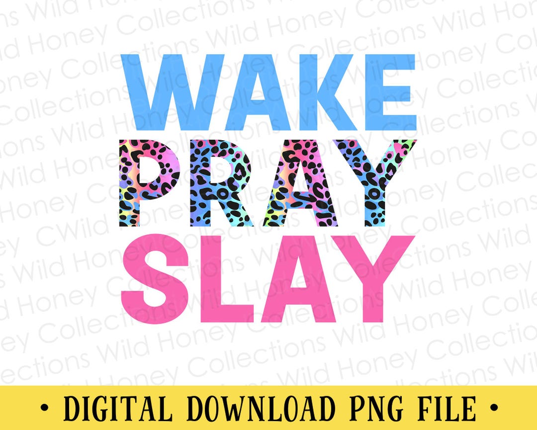 Wake Pray Slay PNG: Colorful Leopard Print Design (digital Download) - Etsy
