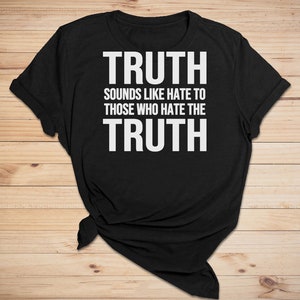 Truth Sounds Like Hate to Those Who Hate the Truth, Inspirational PNG ...