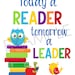 Today A Reader Tomorrow A Leader, Printable Kids Room Decor, Playroom ...