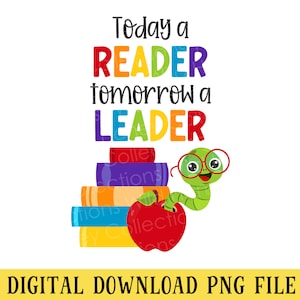 Today a Reader Tomorrow a Leader, PNG File, Reading Quote, Crafting ...