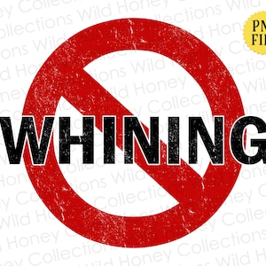 No Whining, PNG File, Sublimation, DIGITAL DOWNLOAD - Etsy