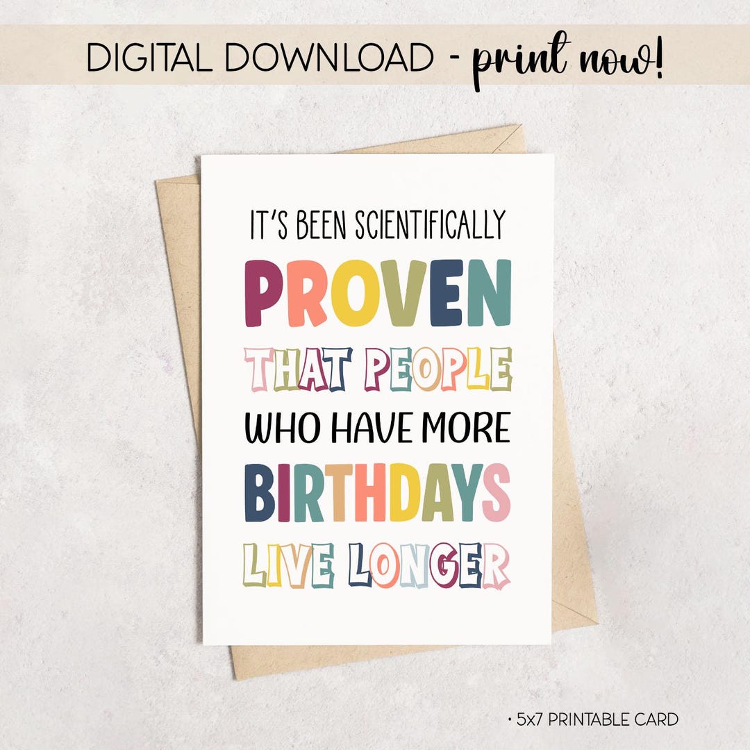 Funny Birthday Printable 5x7 Card | "people Who Have More Birthdays ...