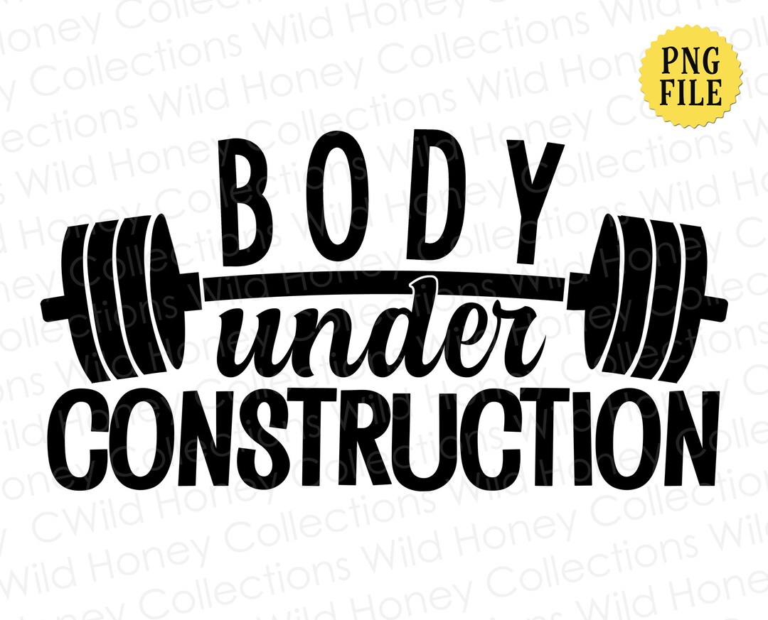 Body Under Construction PNG File Funny Workout Quote - Etsy