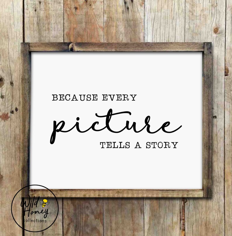 Because Every Picture Tells A Story Printable Farmhouse | Etsy