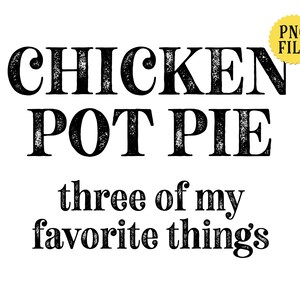 Chicken Pot Pie, Funny Quote, PNG File, T-shirt Design, Crafting ...