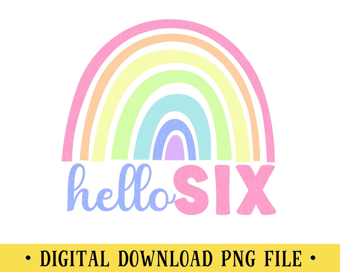 Hello Six Pastel Rainbow PNG File: 6th Birthday (digital Download) - Etsy