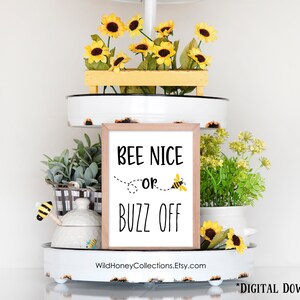 Bee Nice or Buzz Off, Printable Bee Decor, Tiered Tray, Bumblebee Wall ...