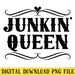 Junkin' Queen PNG File: Crafting Sublimation Design (digital Download ...