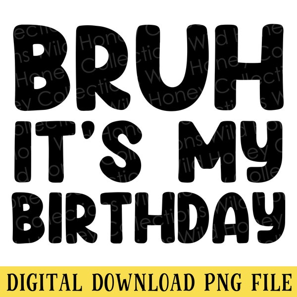 Bruh Its My Birthday Svg - Etsy