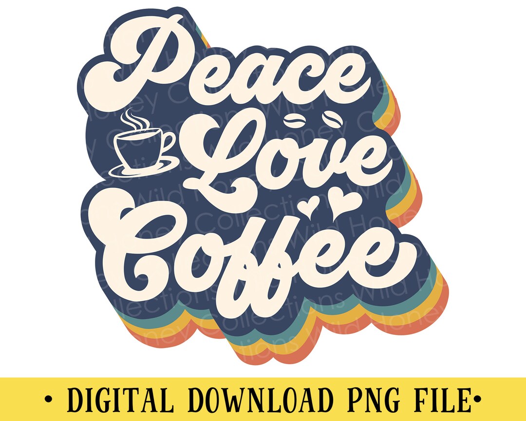 Peace Love Coffee, PNG File, Retro 3D Text, Vintage, Sublimation ...