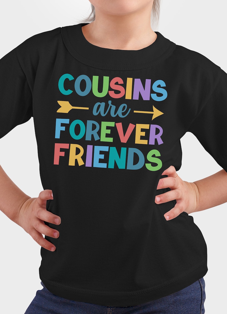 Cousins Are Forever Friends, PNG File, Crafting, Sublimation, INSTANT ...