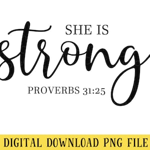 She is Strong, Proverbs 31:25, PNG File, Religious, Christian Quote, T ...