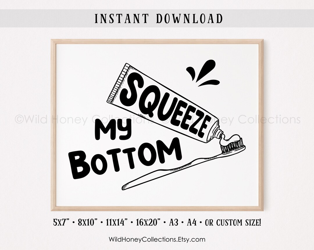 Squeeze My Bottom, Funny Bathroom Sign, Printable Decor, INSTANT ...