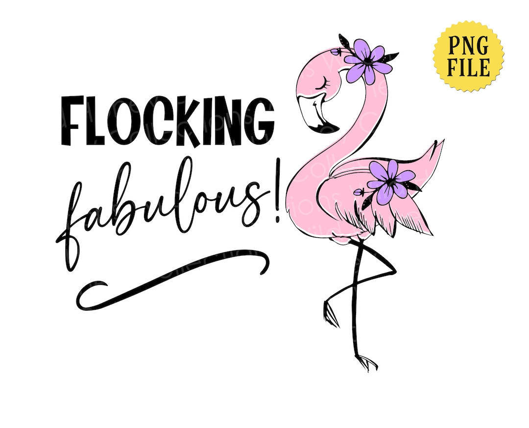 Flocking Fabulous Flamingo PNG File Crafting Sublimation - Etsy