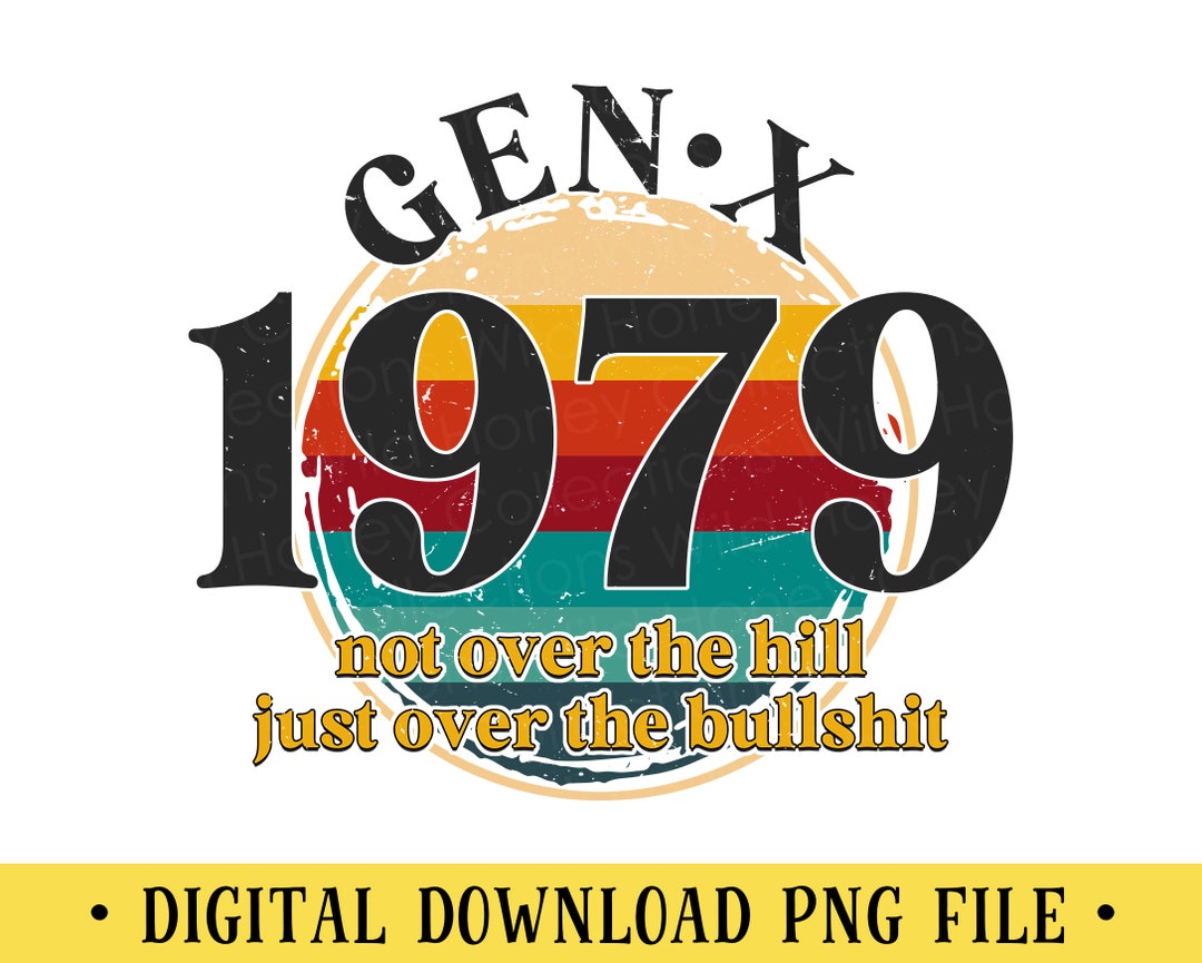 Generation X, Gen X, 1979, PNG, Funny Quote, Transparent File ...