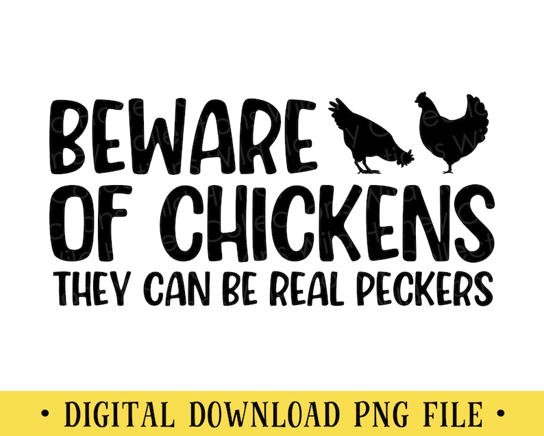 Beware of Chickens PNG File: Funny Chicken Quote (digital Download) - Etsy