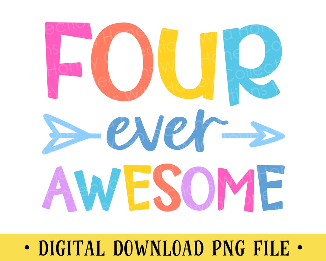 Four Ever Awesome, PNG File, 4th Birthday, Girls, Bright Colors ...