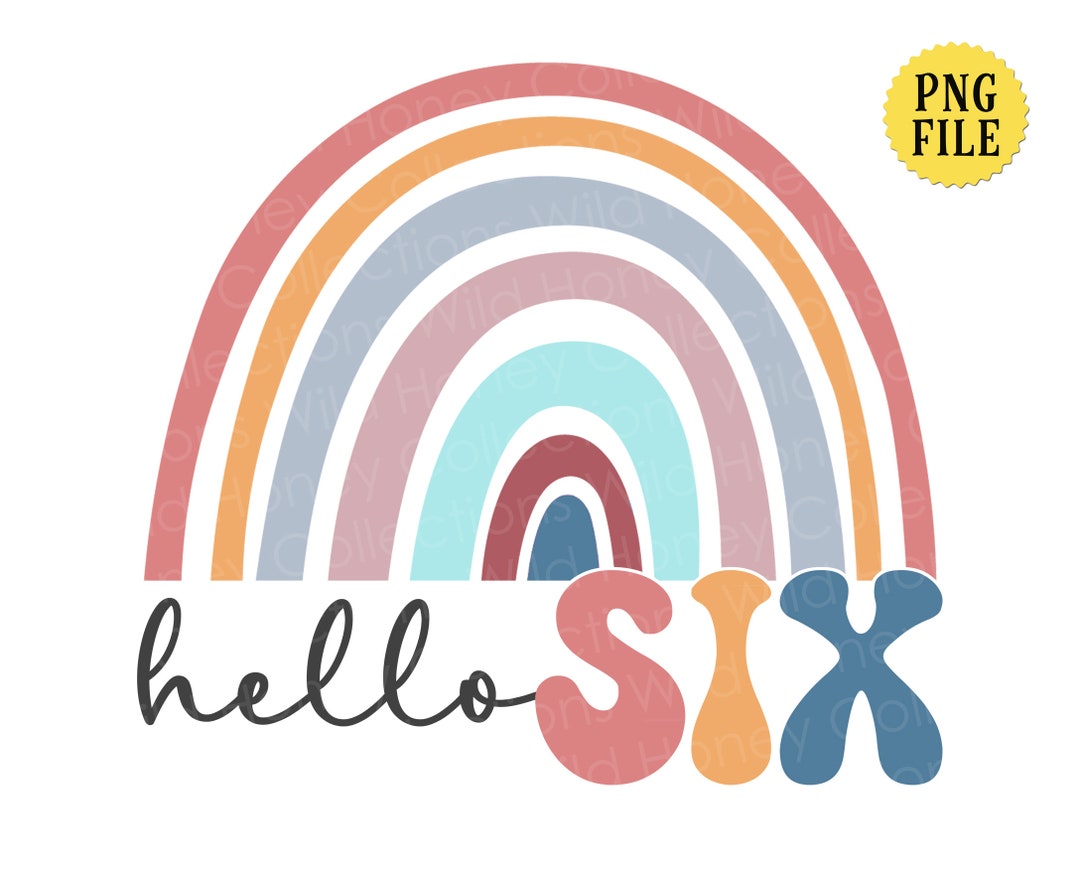 Hello Six Boho Rainbow 6th Birthday 6 Years Old PNG File - Etsy