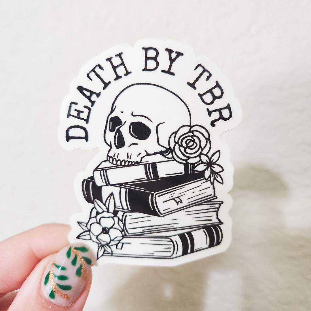 Death by TBR Sticker Book Lover Sticker Bookish Sticker - Etsy