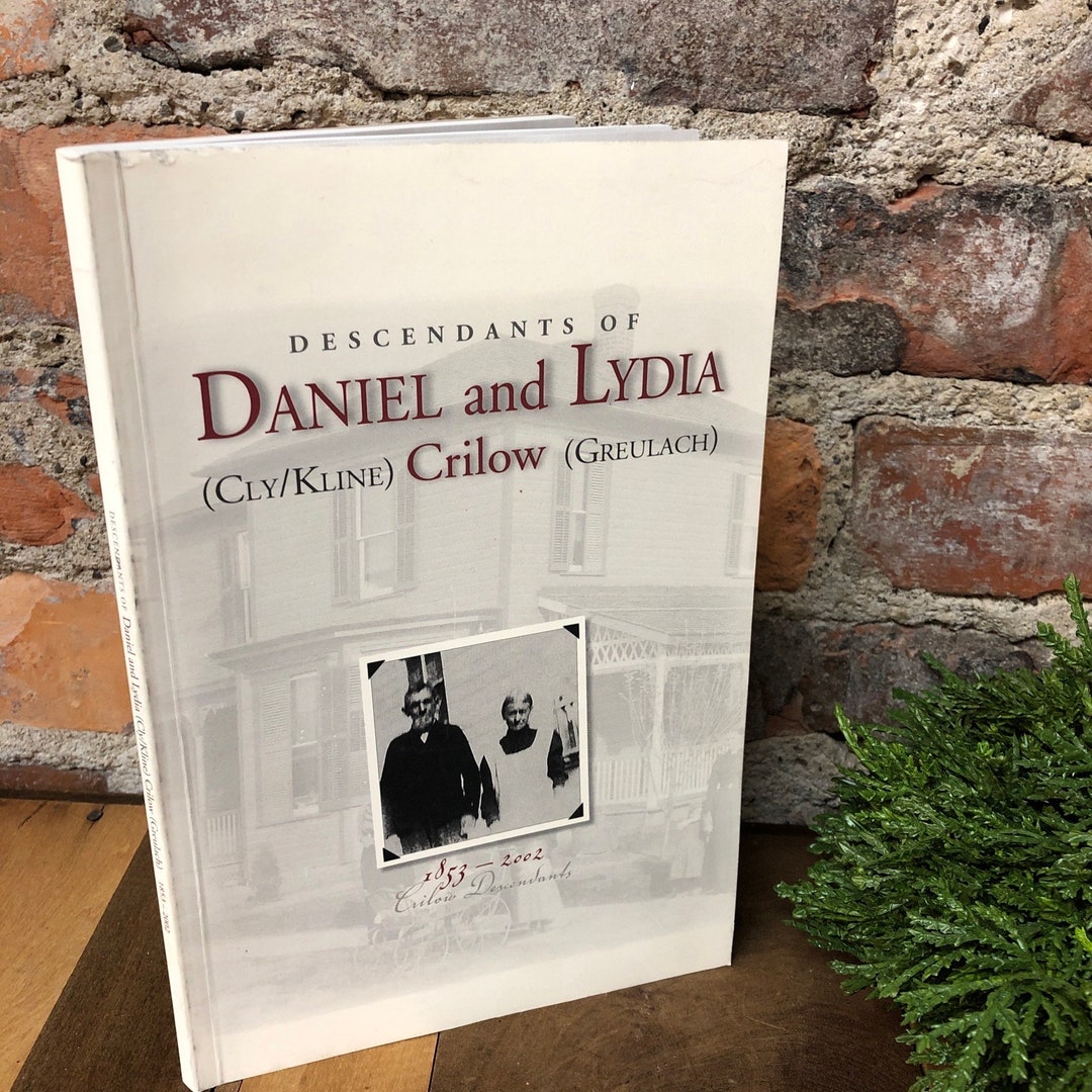 Descendants of Daniel and Lydia (cly/kline) Crilow (greulach) Family ...