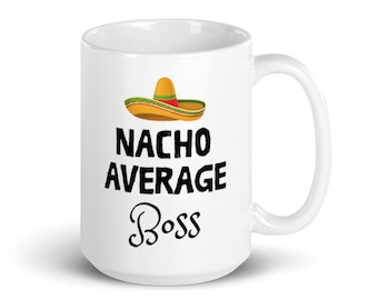 Nacho Average Boss Mug Funny Gift for Boss Office Mug Gift - Etsy