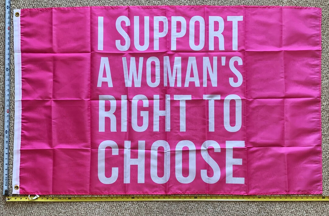 Pro Women Pro Choice Flag FREE SHIPPING Pro Life Love My Body My Choice ...
