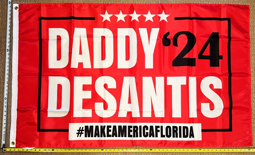 Ron Desantis Flag FREE SHIPPING Daddy Desantis Red 2024 Ivanka Make ...