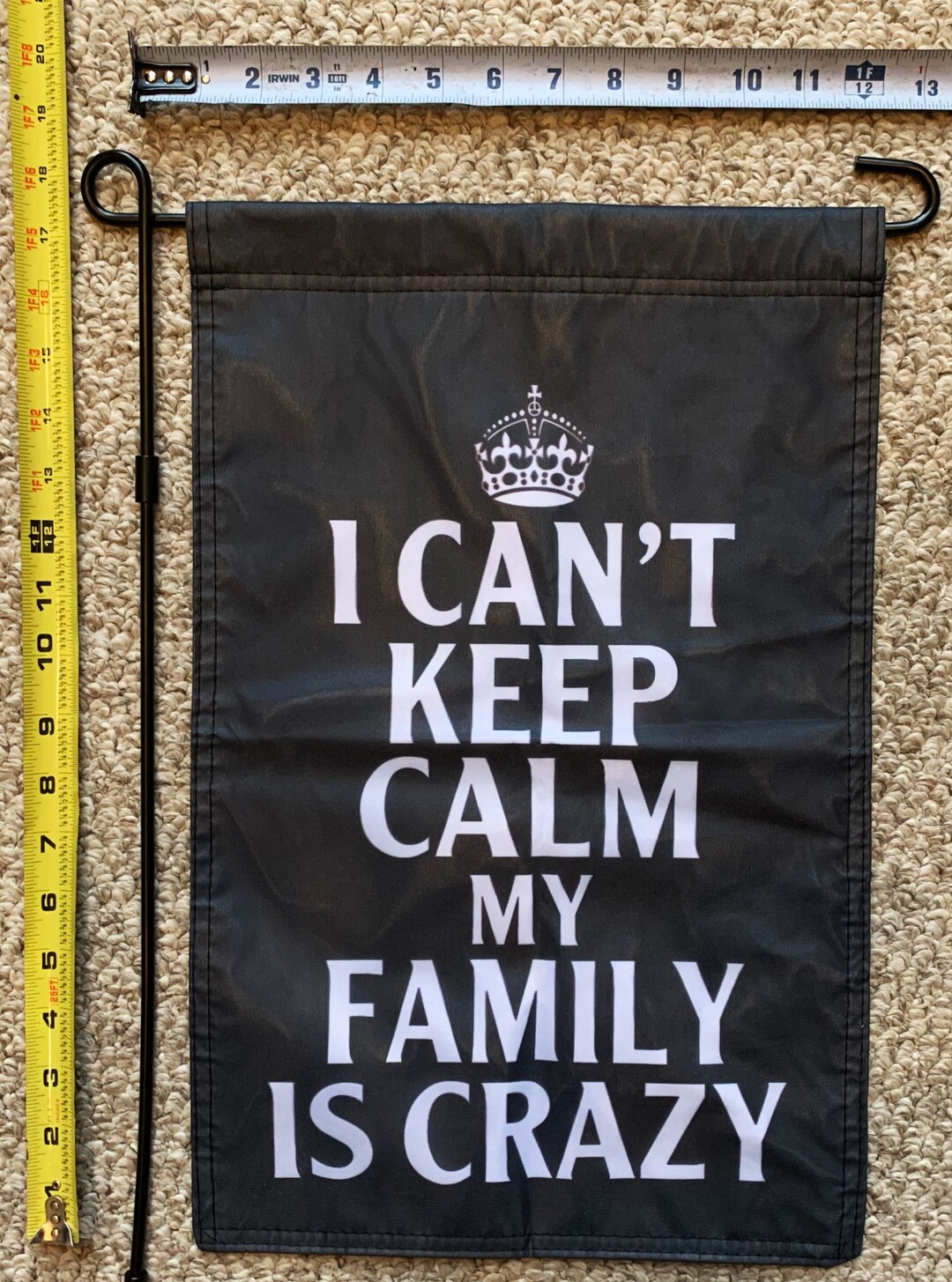 Welcome Garden Flag FREE SHIPPING I Can't Keep Calm My Family Is Crazy ...