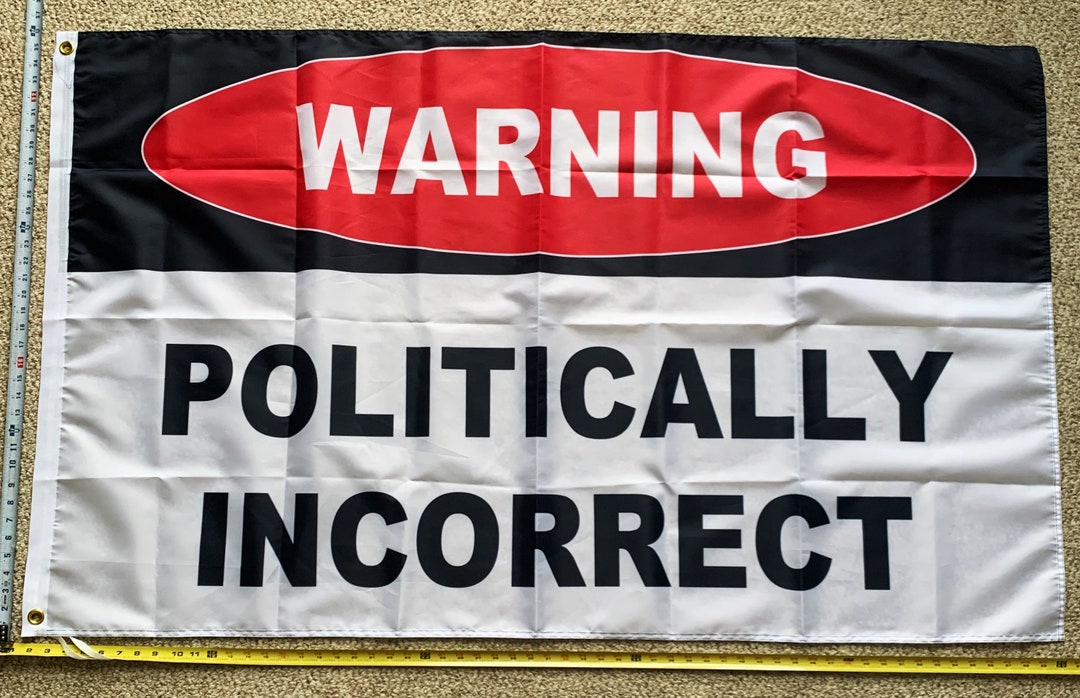 Donald Trump Flag FREE SHIPPING Warning Politically Incorrect Freedom ...