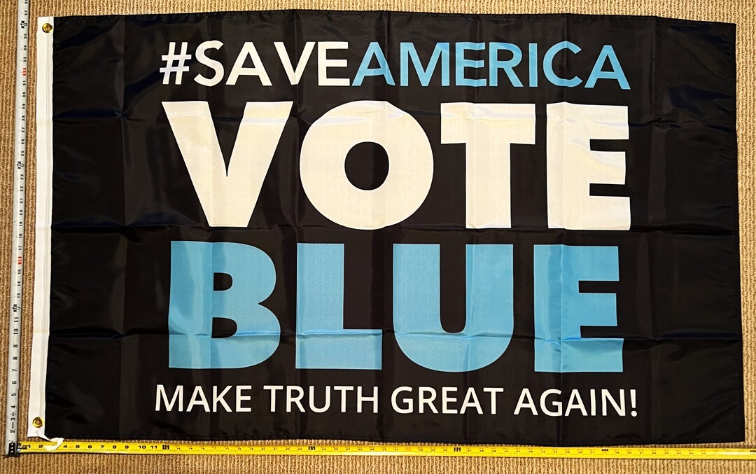 Democrat Flag FREE SHIPPING Save America Vote Blue Make Truth Matter ...