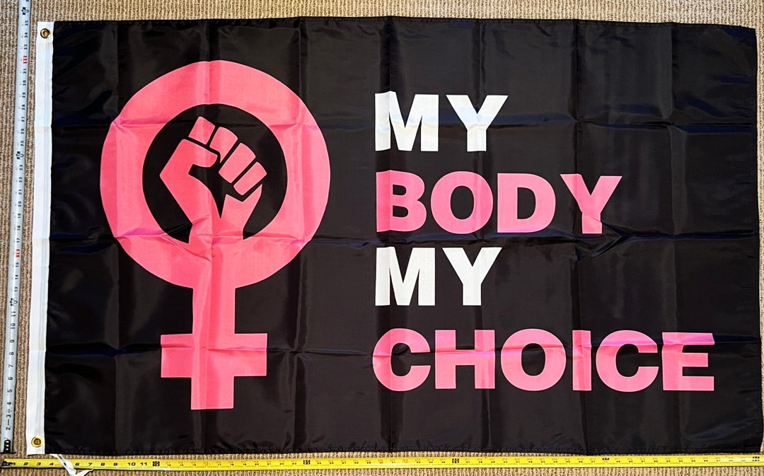 Pro Women Pro Choice Flag FREE SHIPPING My Body My Choice L Fist Pro ...