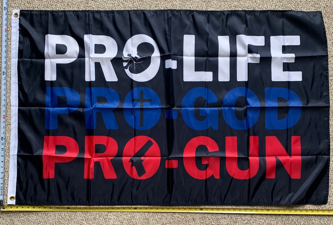 Pro Life Flag FREE SHIPPING Pro Life Pro God Pro Gun B Vote - Etsy