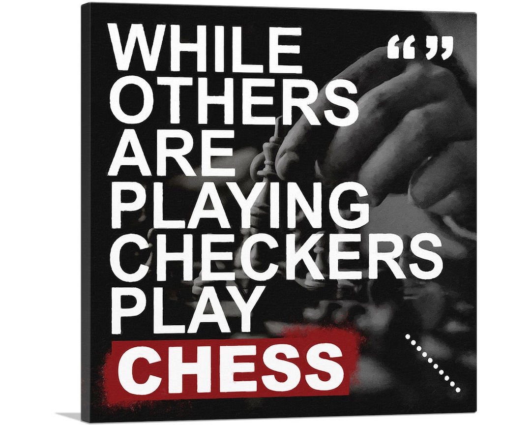 ARTCANVAS While Others Are Playing Checkers Play Chess Canvas Art Print ...