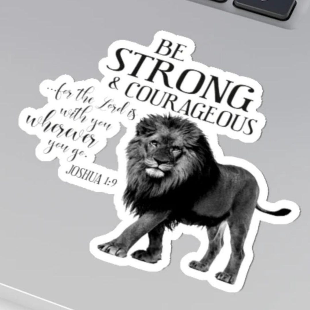 Be Strong & Courageous Lion Sticker, Joshua 1:9 Bible Verse, Religious ...