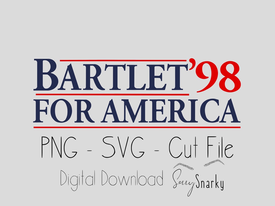 Bartlet for America - the West Wing - Svg, Png, Cut File - Etsy