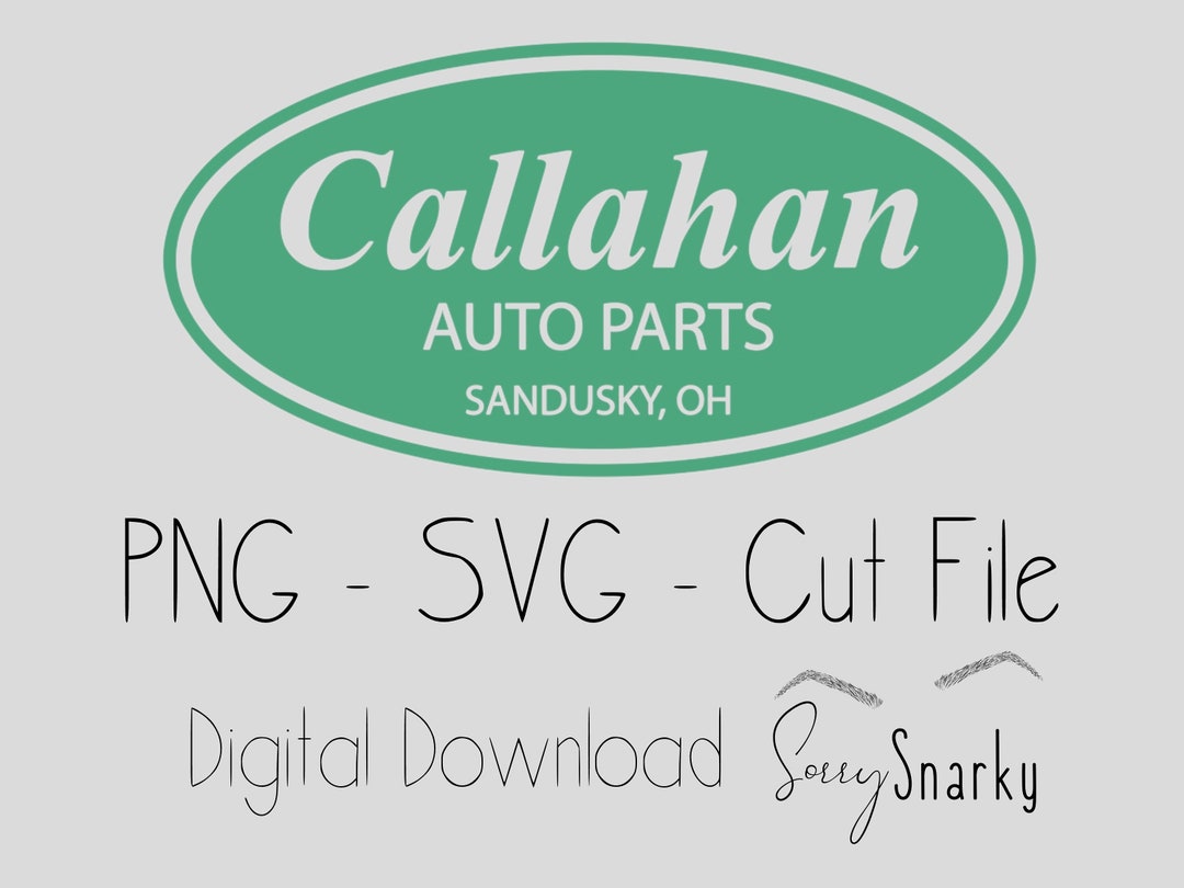 Callahan Auto Parts Digital Download - PNG SVG Cut File - Etsy