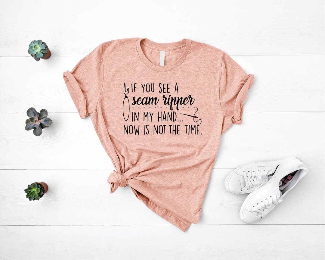 Funny Seam Ripper Sewing Shirt, Unisex Sewing Gift - Etsy