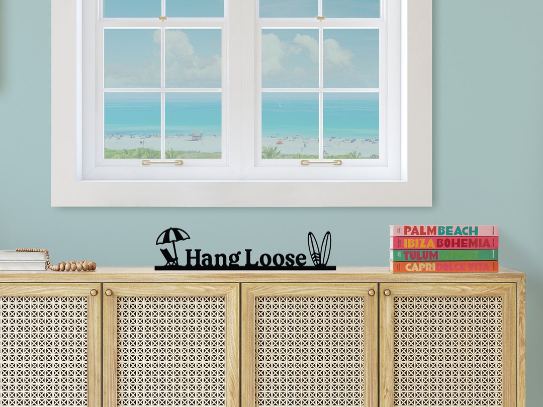 HANG LOOSE Sign- Window Sign- Mantel Sign- Bedroom- Livingroom- Kids ...