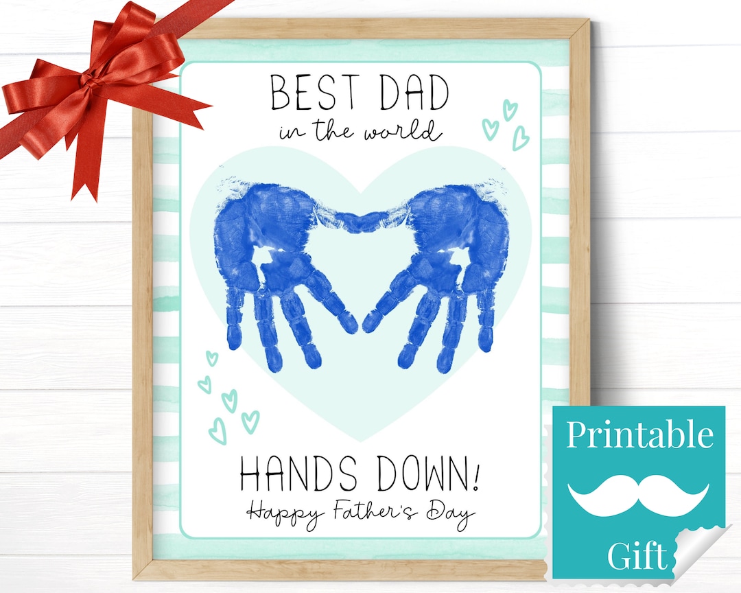 Father's Day Handprint Gift, Best Dad in the World Hands Down Printable ...