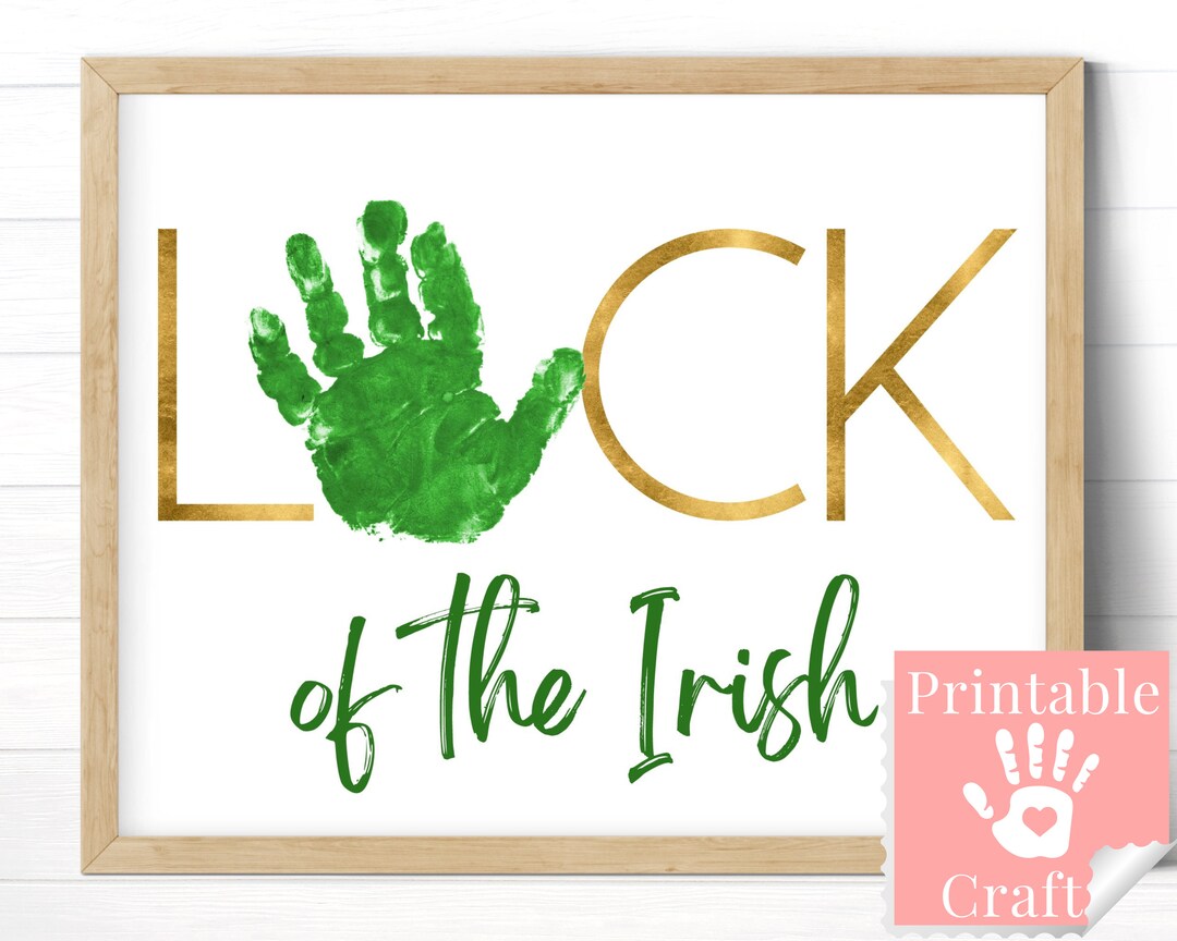 Printable St Patricks Day Signs, Luck of the Irish Handprint Craft, DIY ...