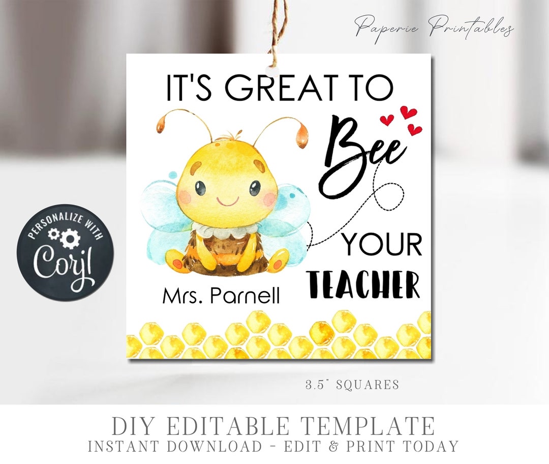 EDITABLE Bee Printable Gift Tag, It's GREAT to Bee Your Teacher, First ...