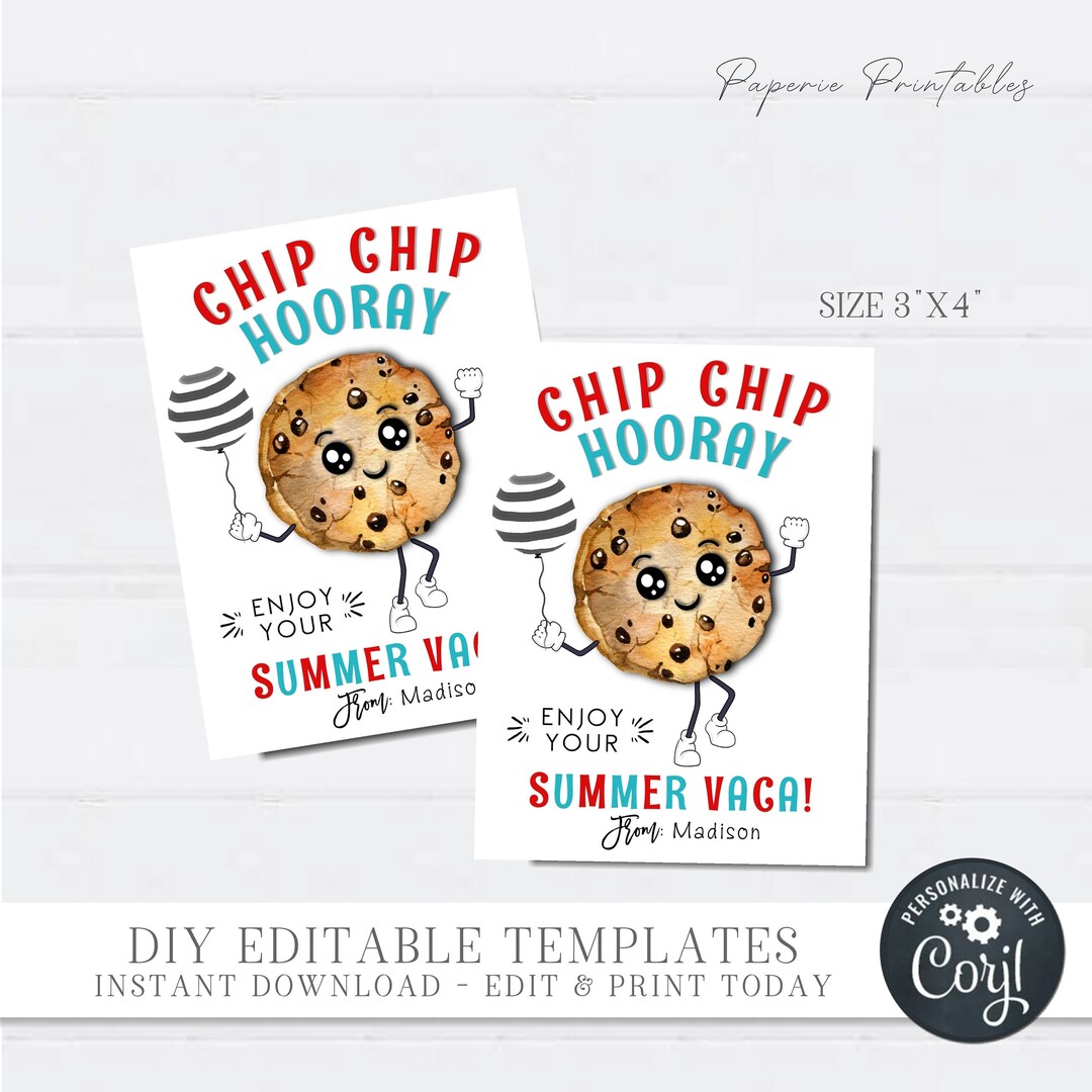EDITABLE Chip Chip Hooray It is Summer VACAY, End of School Teacher ...