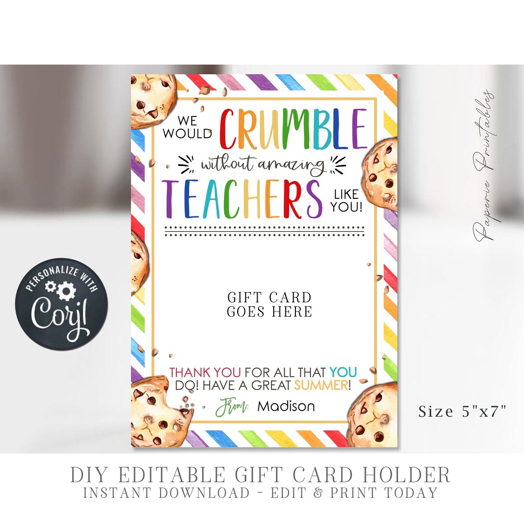 EDITABLE Teacher End of School Gift Card Holder, Cookie Crumble Teacher ...