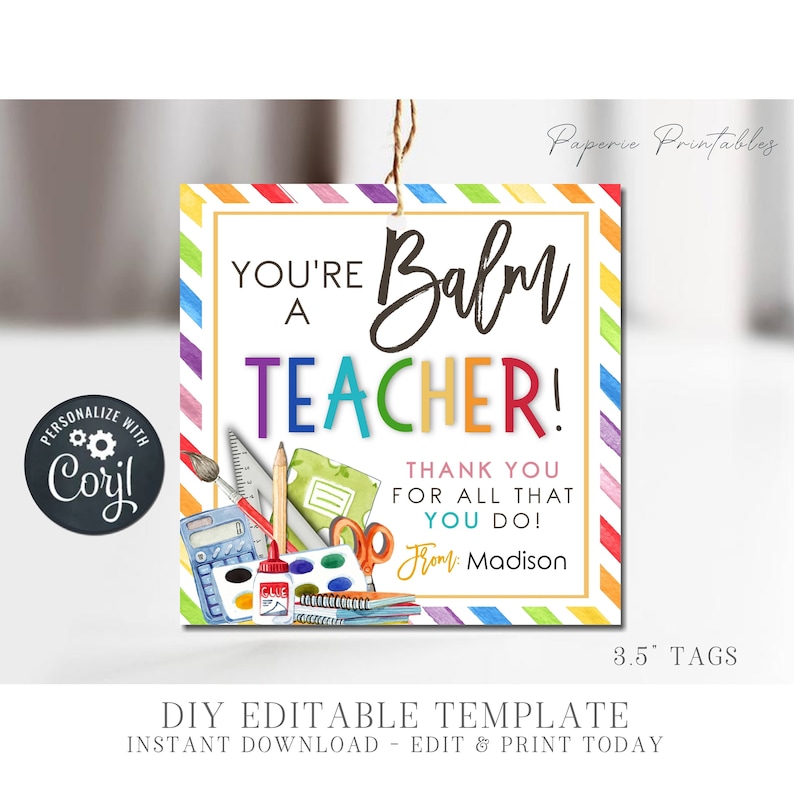 EDITABLE Teacher Appreciation Gift Tag, You Are a BALM Teacher ...